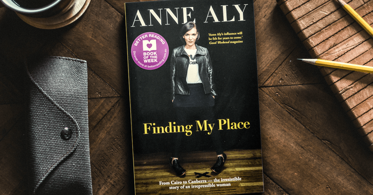 Raw and Honest: read a sample chapter from Finding My Place by Anne Aly ...