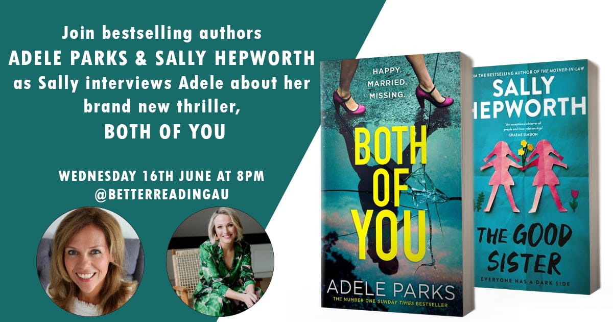 Live Book Event: Adele Parks in Conversation with Sally Hepworth ...