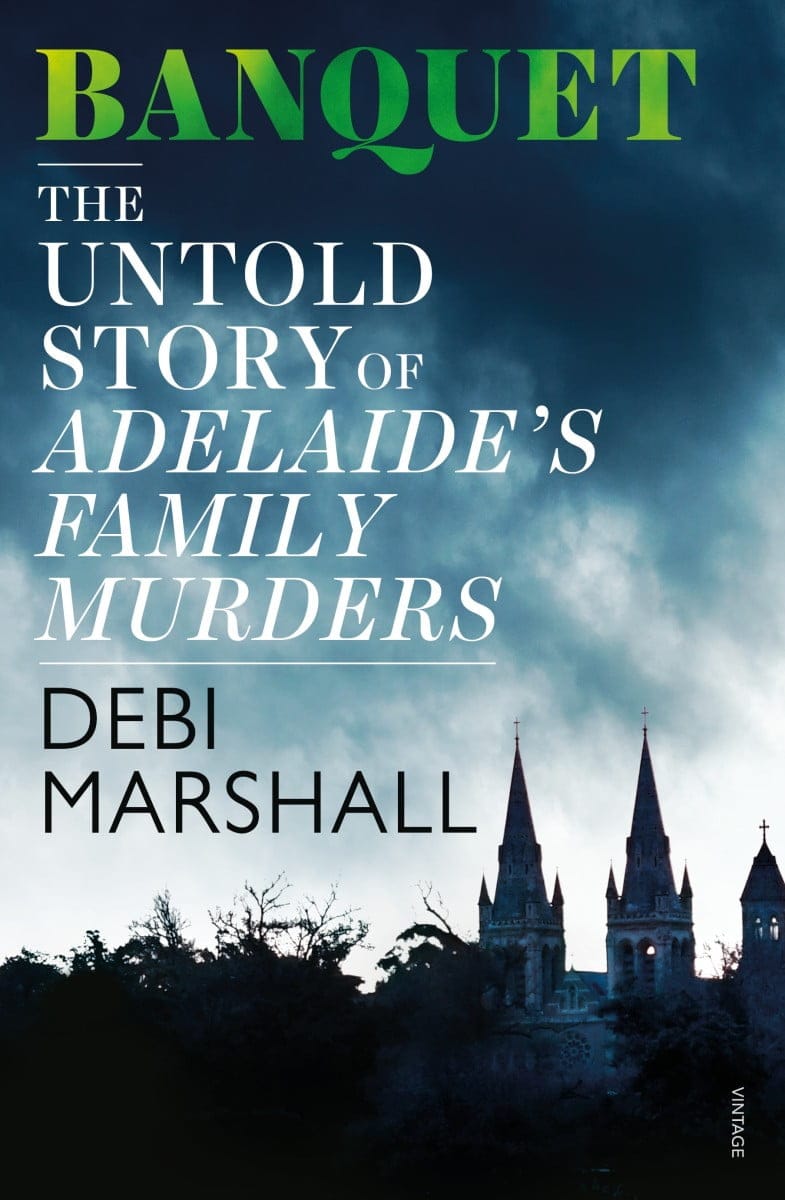 Banquet: The Untold Story of Adelaide's Family Murders | Better Reading