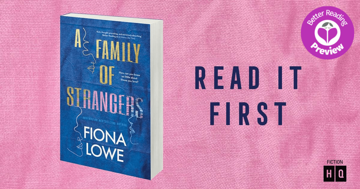 Your Preview Verdict: A Family of Strangers by Fiona Lowe | Better Reading