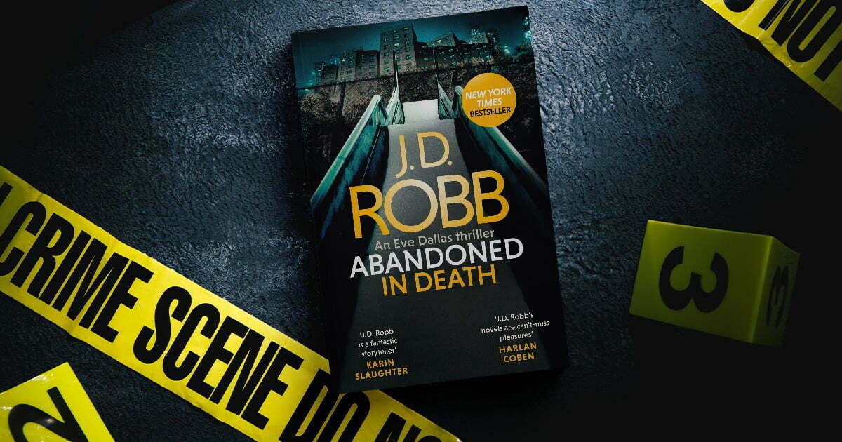 Eve Dallas is Back: Read Our Review of Abandoned in Death by J.D. Robb ...