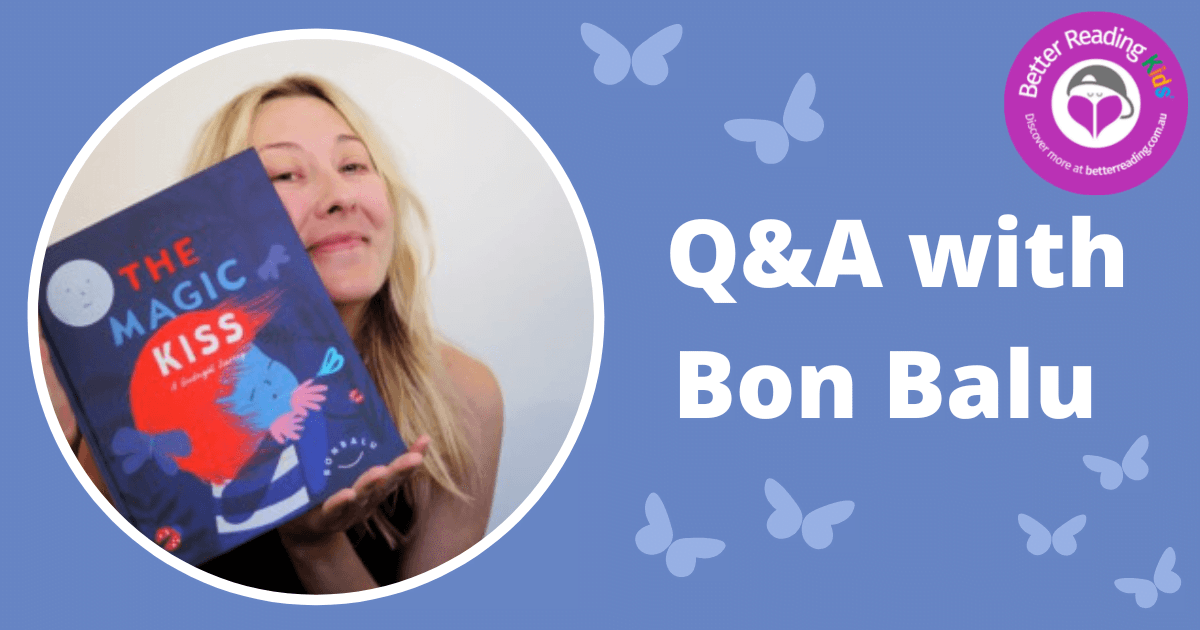Q&A with Bon Balu, Author of The Magic Kiss | Better Reading