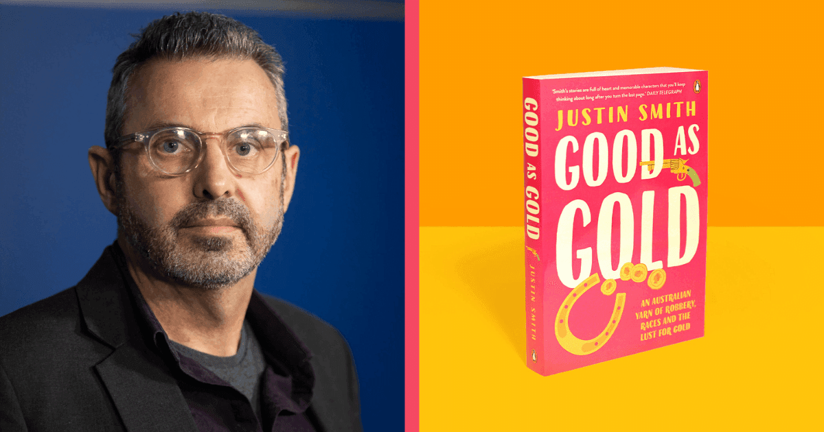Q&A: Justin Smith, Author of Good as Gold | Better Reading
