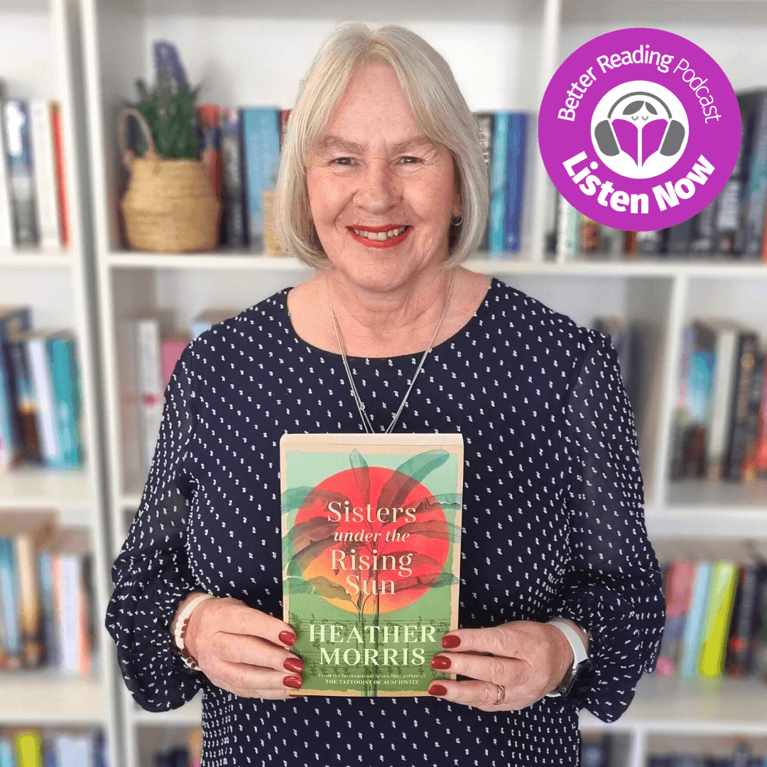 Podcast: Heather Morris on the Forgotten Women of WWII | Better Reading