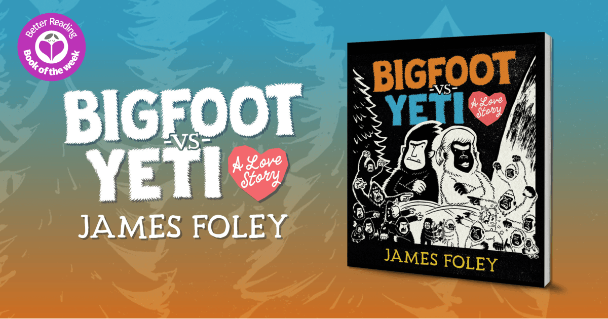 3 Reasons Why You Should Read Bigfoot vs Yeti by James Foley | Better ...